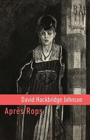 Après Rops | David Hackbridge Johnson | London Review Bookshop